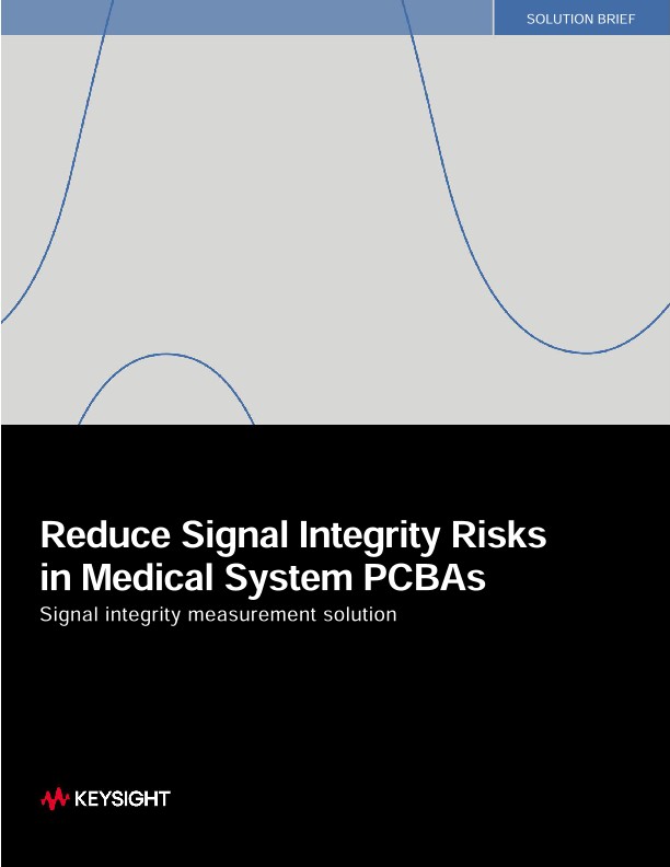 Reduce Signal Integrity Risks in Medical System PCBAs PDF Asset Page | Keysight